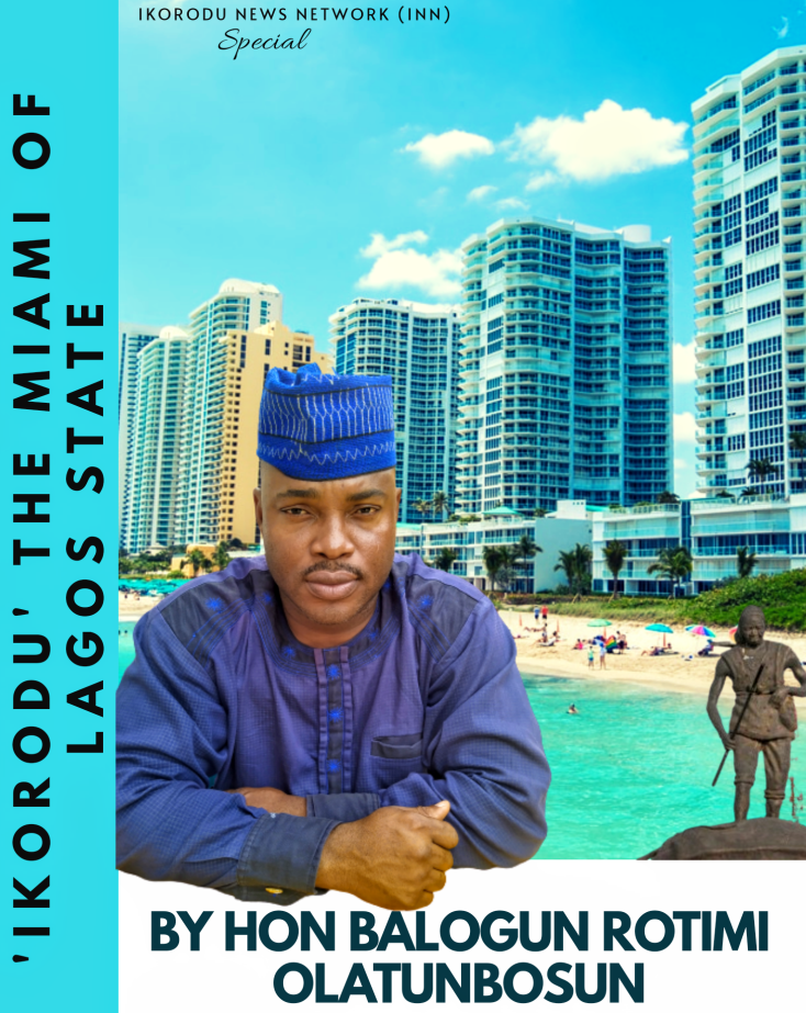 Hon Balogun Rotimi Olatunbosun: ‘Ikorodu’ The Miami of Lagos State ...